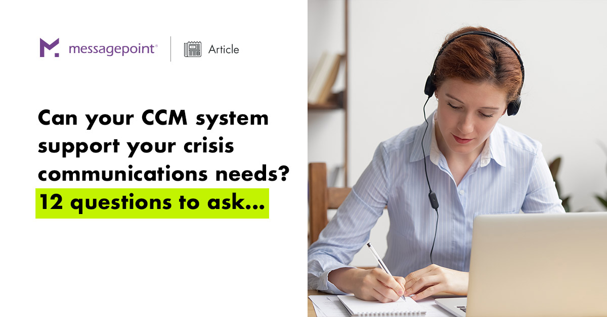 Can your CCM system support your crisis communications needs? 12 questions to ask | Messagepoint