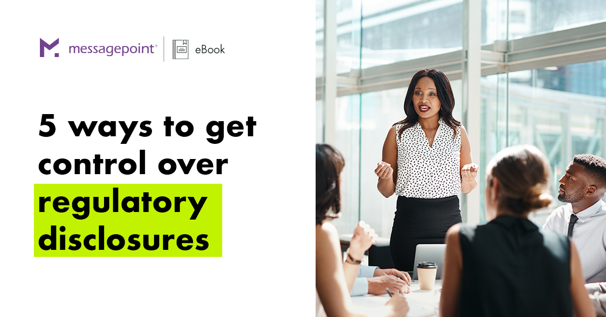 eBook - 5 ways to get control over regulatory disclosures | Messagepoint
